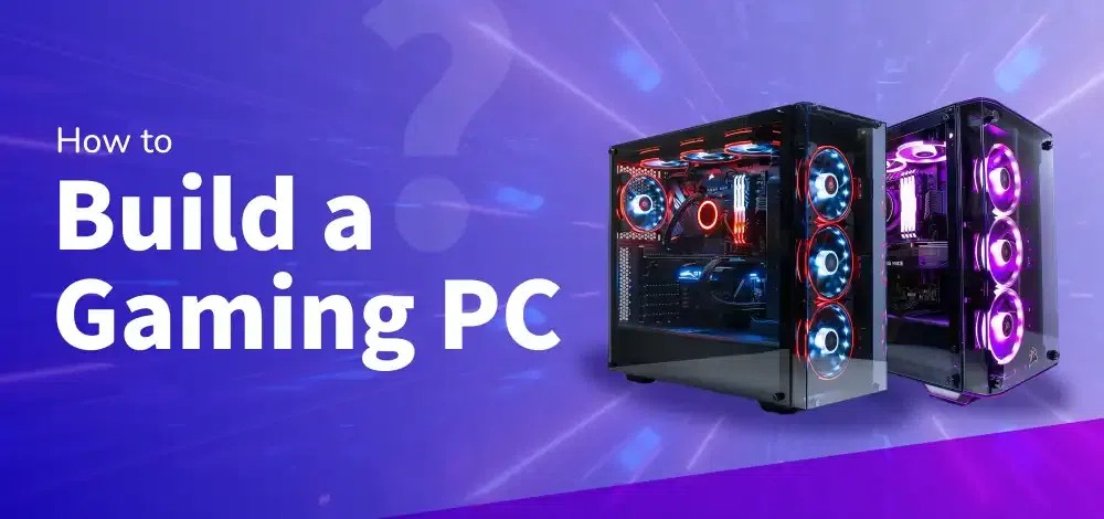 How to Build a Gaming PC: The Ultimate Tech Guide - TechMag